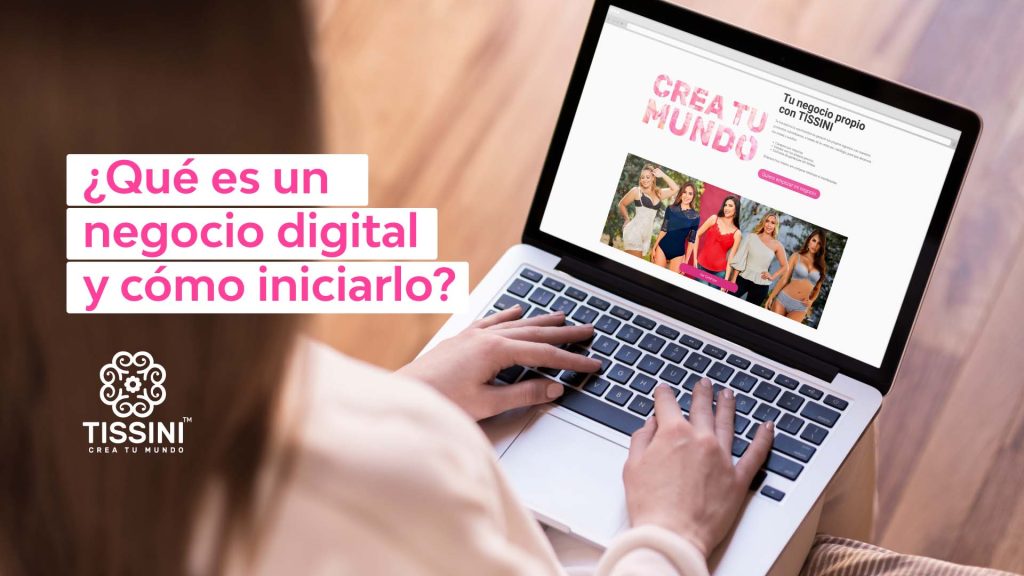 ¿Qué es un negocio digital y cómo iniciar? - TISSINI