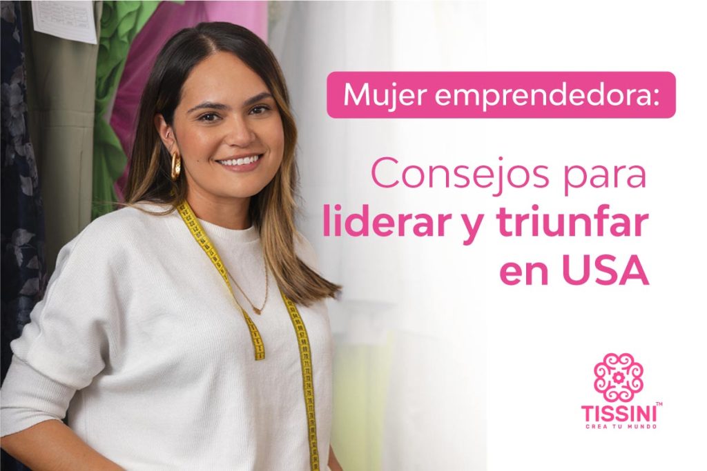 Mujer Empresaria: Consejos para liderar y triunfar en USA